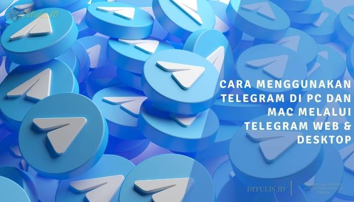 Cara menggunakan Telegram di PC Dan Mac Melalui Telegram Web & Desktop ...