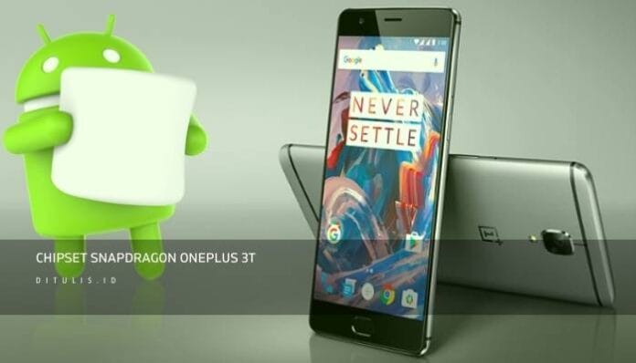 Spesifikasi OnePlus 3T Kekuatan Snapdragon 821 dan RAM 6GB | Ditulis.ID