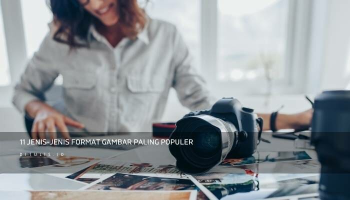 √ Jenis-Jenis Format Gambar Yang Perlu Kamu Ketahui | Ditulis.ID