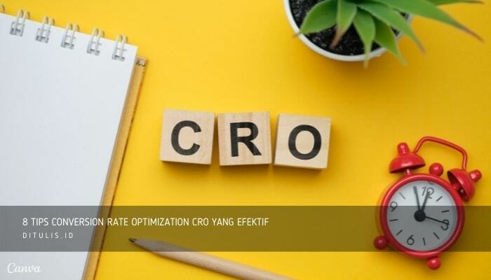 Apa itu Conversion Rate Optimization (CRO)? 8 Tips Dan Contoh Dalam ...