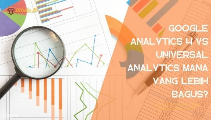 Google Analytics 4 vs Universal Analytics, Mana Yang Lebih Bagus? | Ditulis.ID