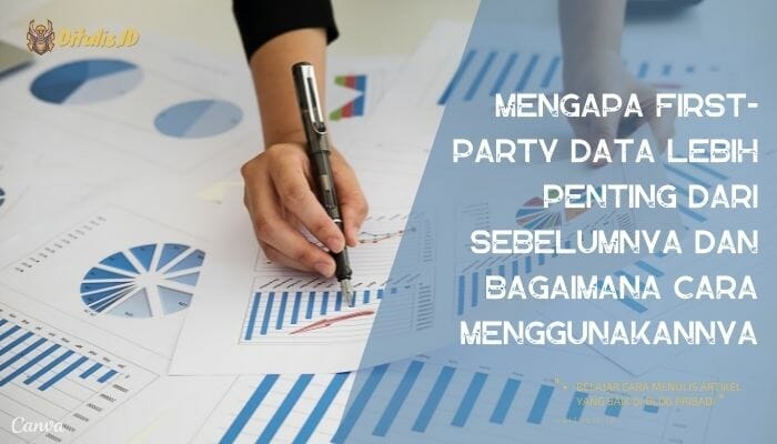 Mengapa First-Party Data Lebih Penting Dari Sebelumnya dan Bagaimana Cara Menggunakannya ...