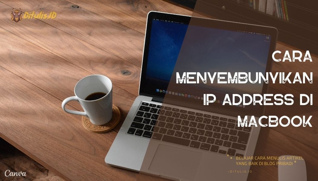 Cara Menyembunyikan Ip Address Di Macbook Ditulis Id